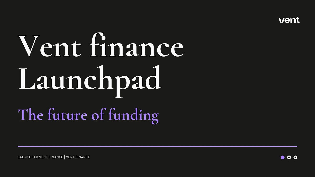 Making the Most of Vent Launchpad for success | by Mary Lonia | Medium