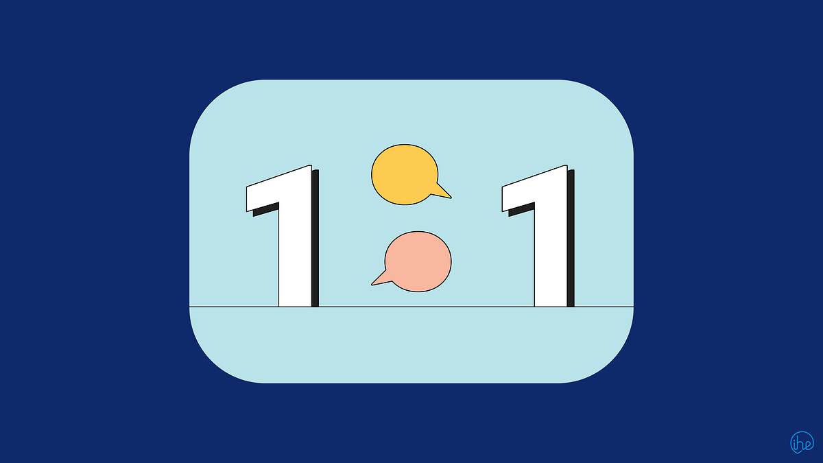 1:1s — What They Are and Why You Should Be Hosting Them | by Maya ...