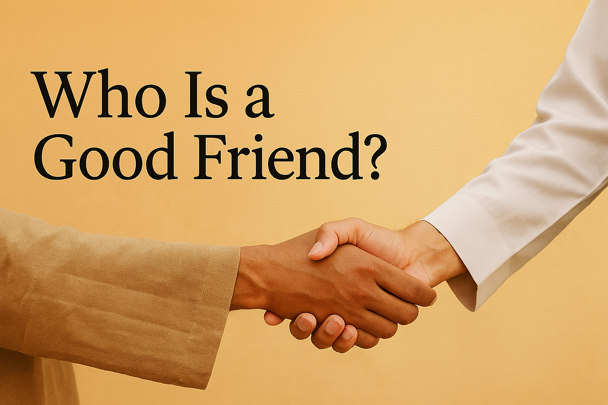Who Is a Good Friend?. I used to think that friendship was… | by Sayyaf ...