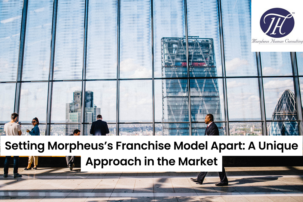Setting Morpheus’s Franchise Model Apart: A Unique Approach in the ...