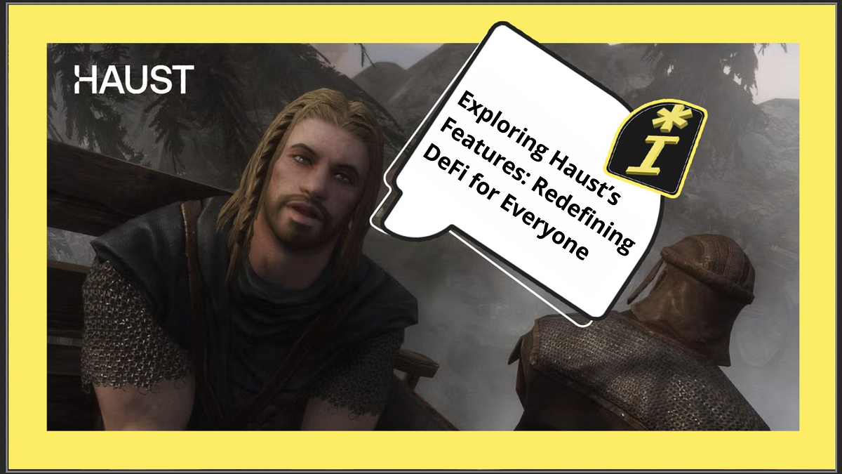 Exploring Haust’s Features: Redefining DeFi for Everyone | by Miretkus ...