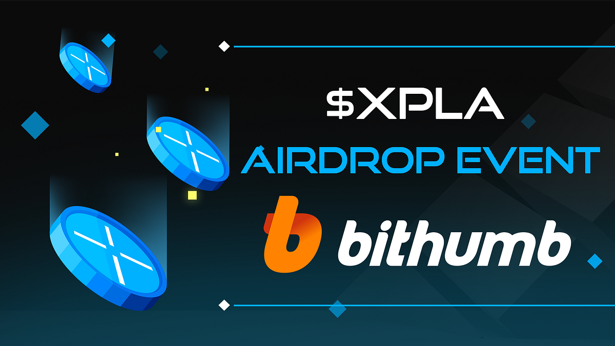 [Event] XPLA Bithumb Airdrop Event! | by XPLA (ⓧ.ⓧ) | XPLA | Medium