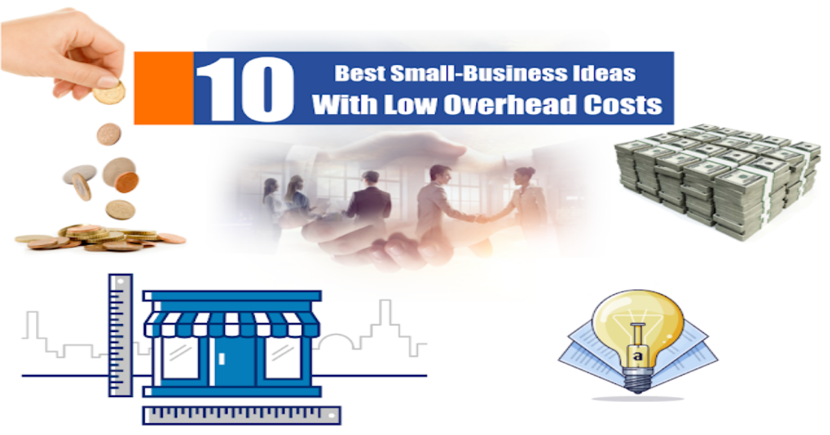 10 Best Small-Business Ideas With Low Overhead Costs? | by Lalluyadav ...
