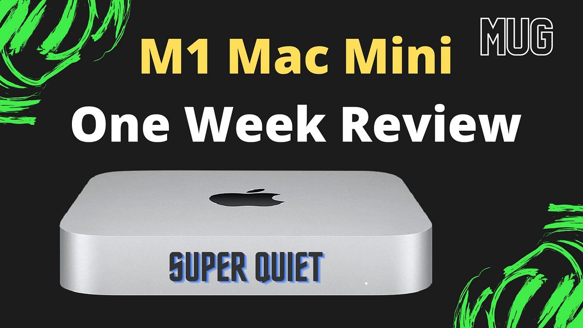 M1 Mac Mini — One Week Review. I purchased the M1 Mac Mini a week ago ...