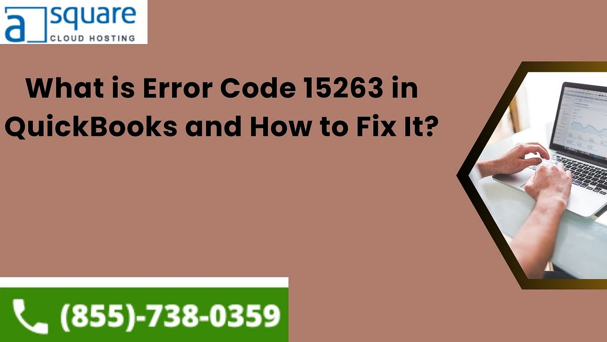 What is Error Code 15263 in QuickBooks and How to Fix It? | by smith ...