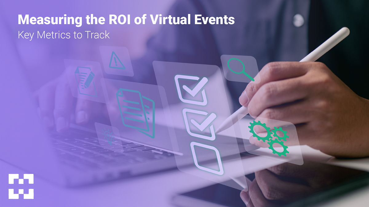 Measuring the ROI of Virtual Events: Key Metrics to Track | by Huddlexr | Jul, 2023 | Medium