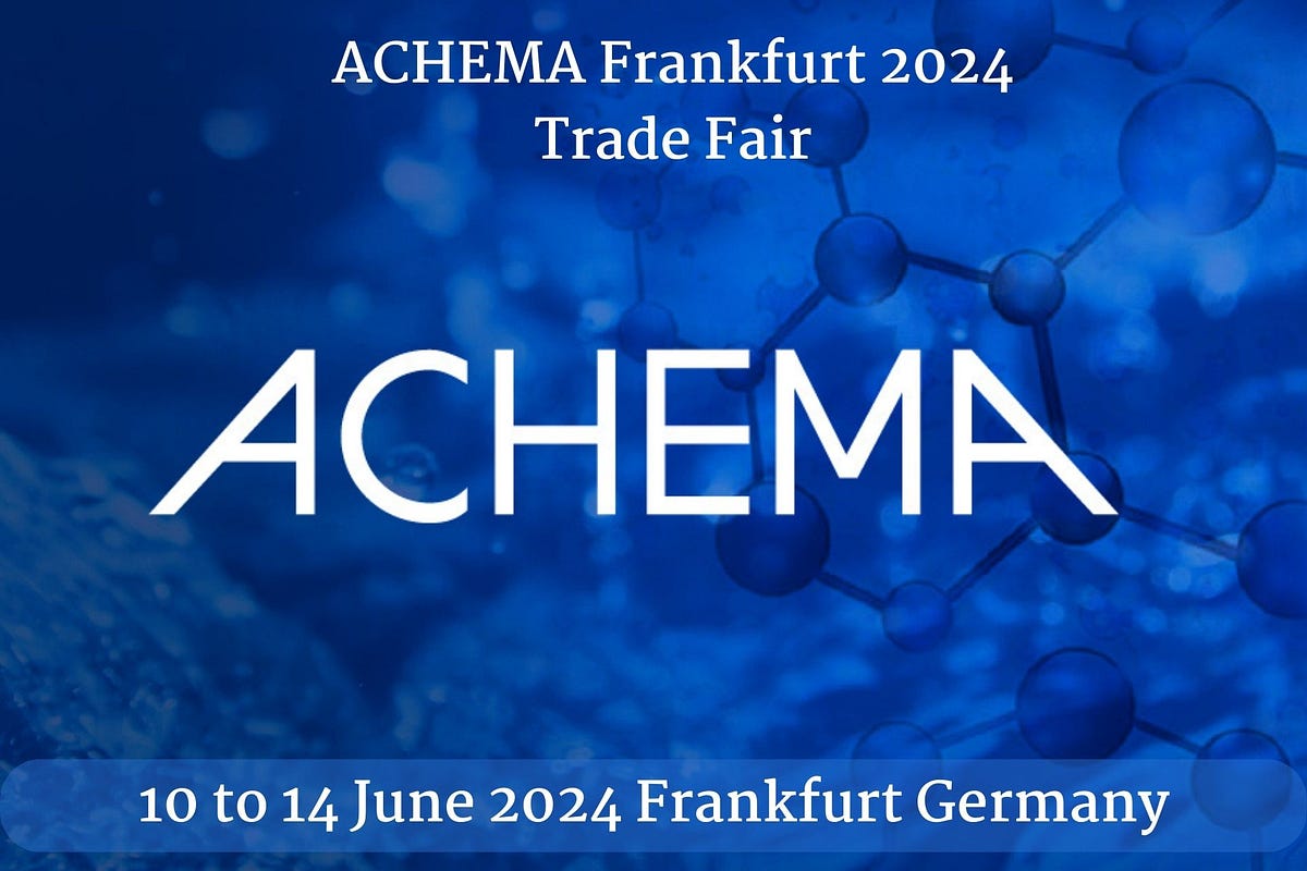 Welcome to your ultimate guide for attending the ACHEMA 2024 Trade Fair! | by Sensations ...