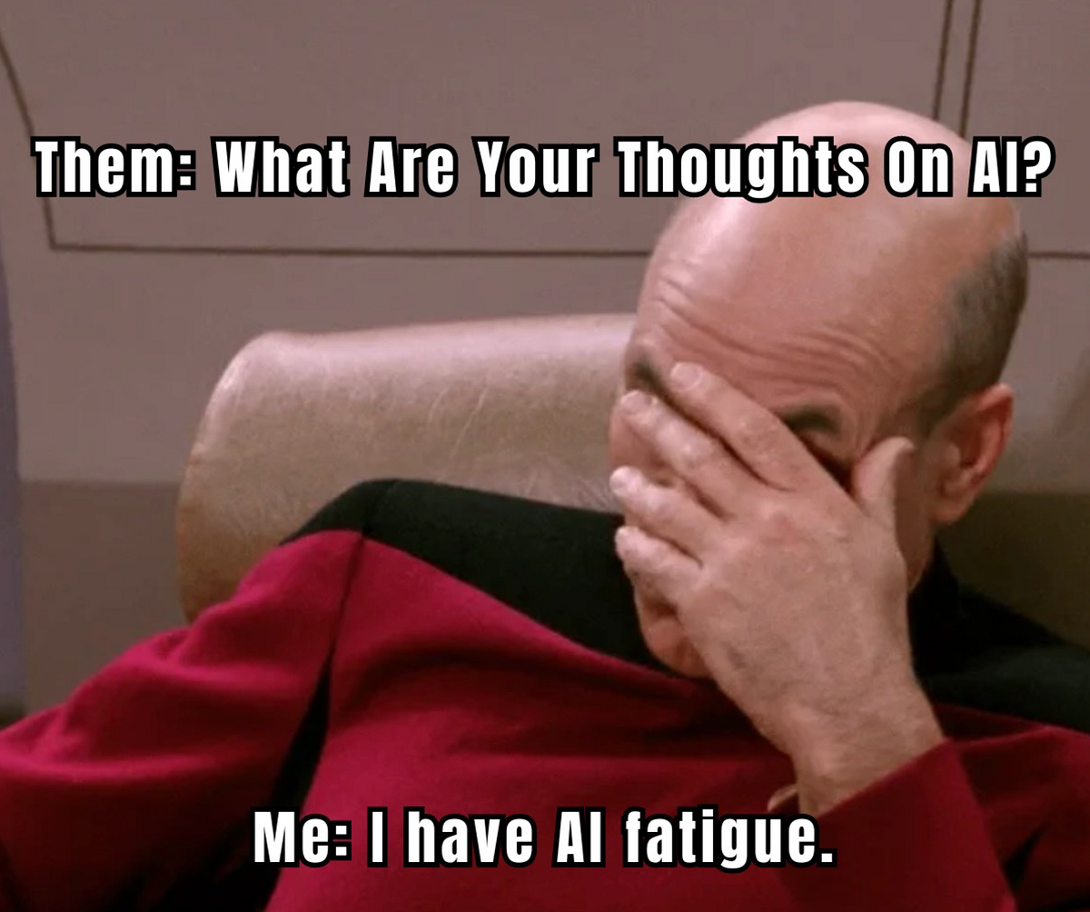 AI Fatigue Is Real — You’re Not Behind, Just Overstimulated | by ...