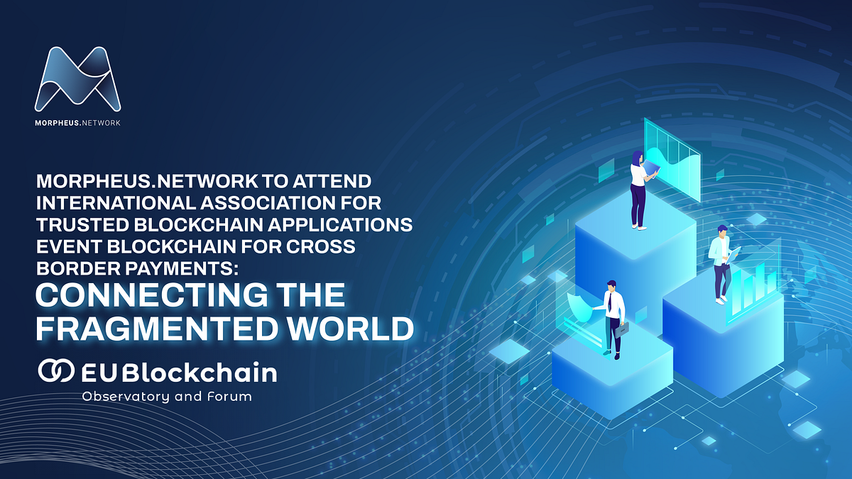 Morpheus.Network attends INATBA event Blockchain for Cross Border Payments: Connecting the… | by ...