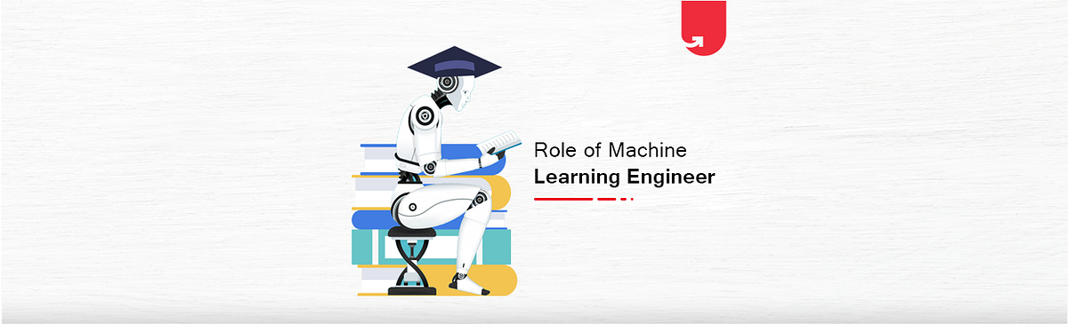 Machine Learning Engineer Roles, Responsibilities & Skills | by upGrad ...