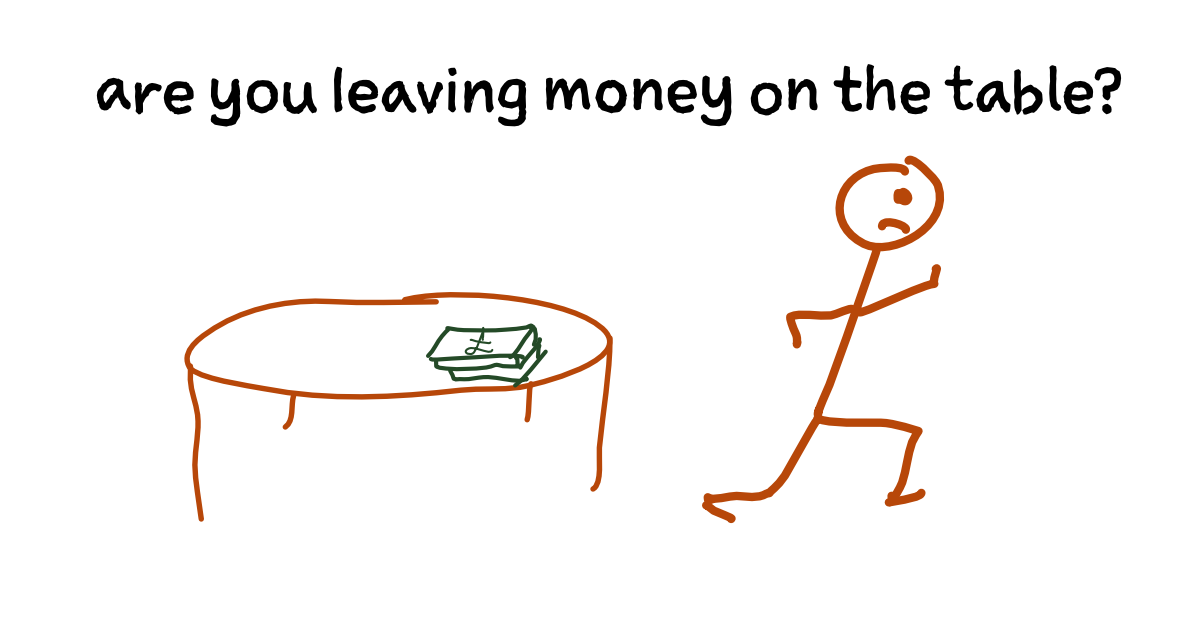 Are you leaving money on the table? | by Julia Chanteray | Sep, 2024 ...