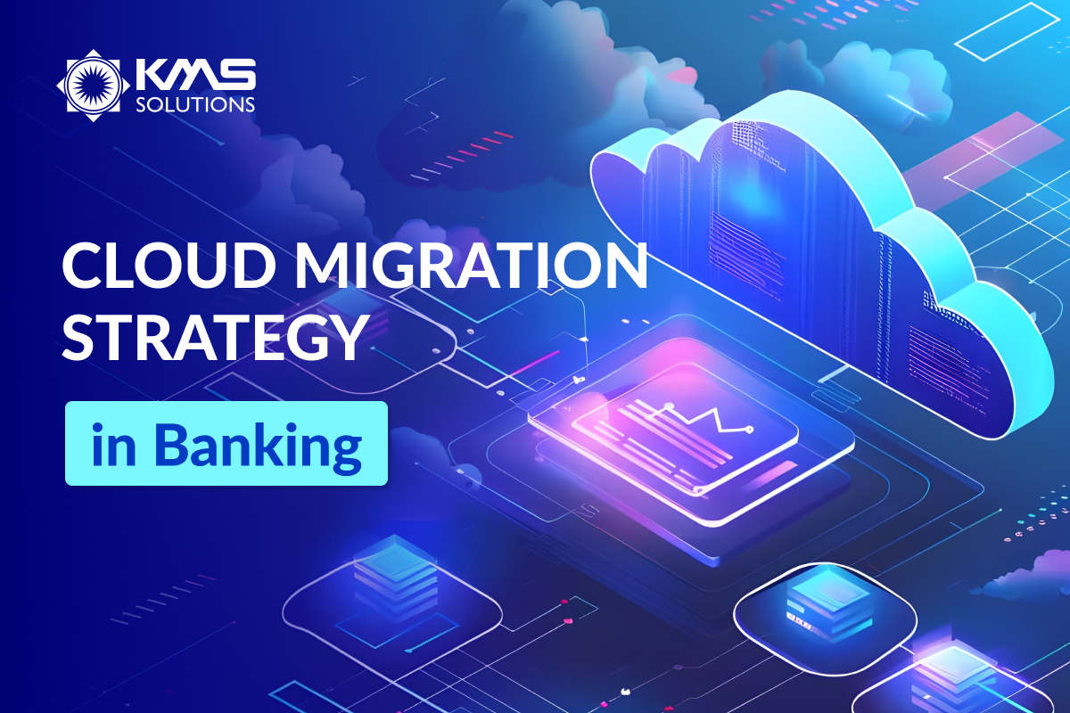 Key Strategies for a Seamless Cloud Migration in Banking | by KMS ...