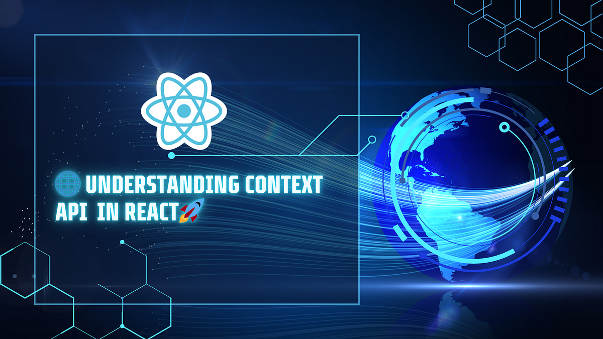 🌟Understanding Context API in React: A Comprehensive Guide 🚀 | by Valentinpola | Dec, 2024 | Medium