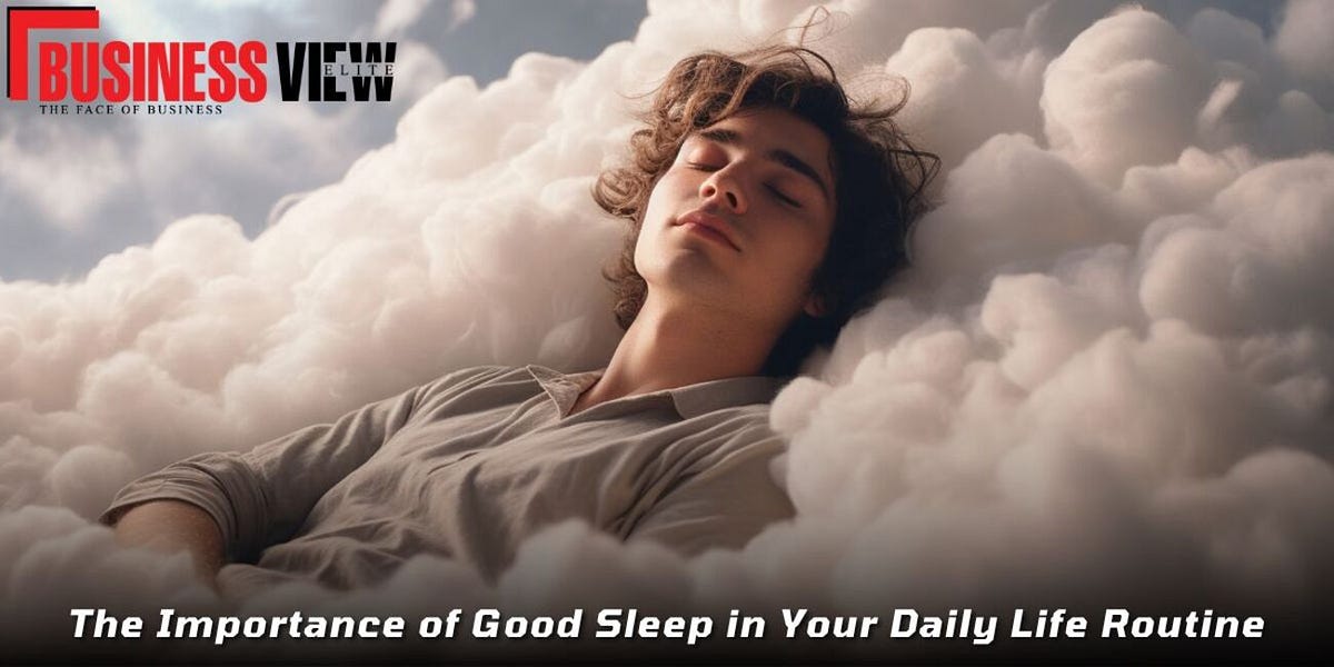The Importance of Good Sleep in your Daily Life Routine | by ...