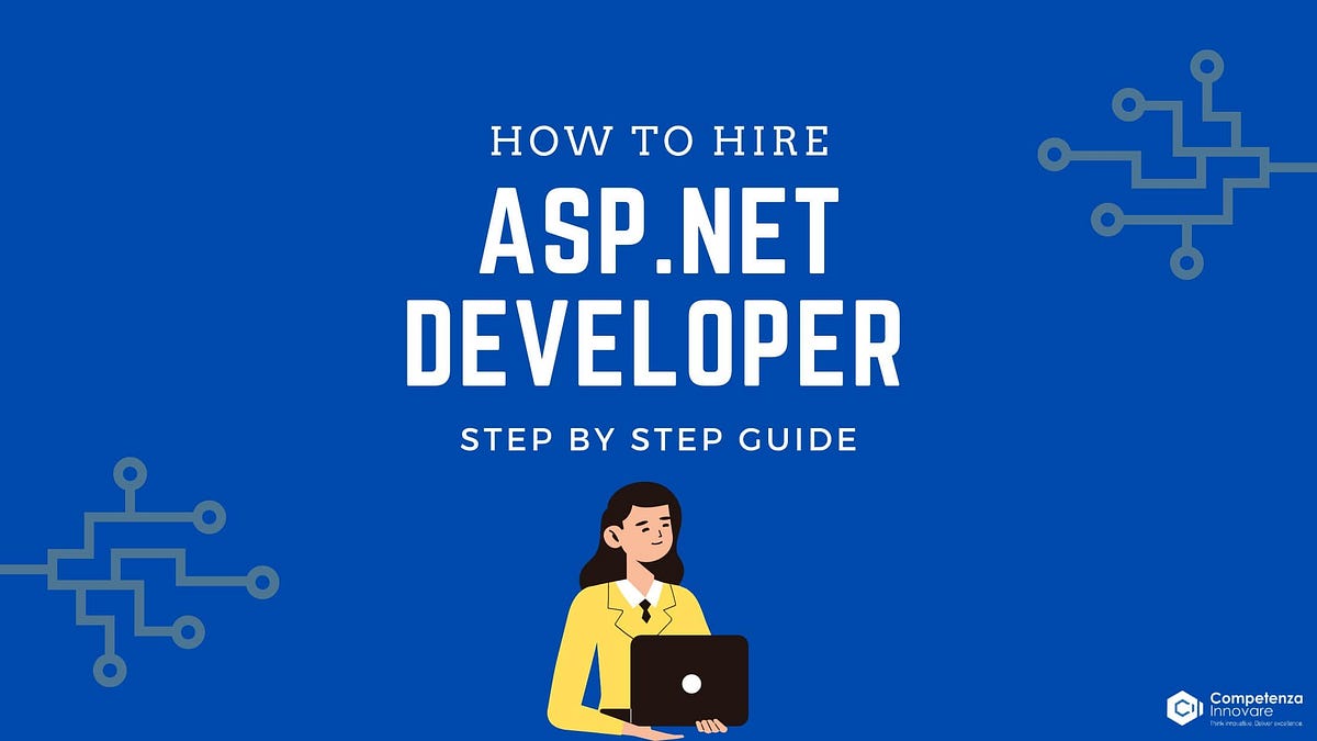 How to Hire an ASP.NET Developer — Step by Step Guide | by Competenza ...