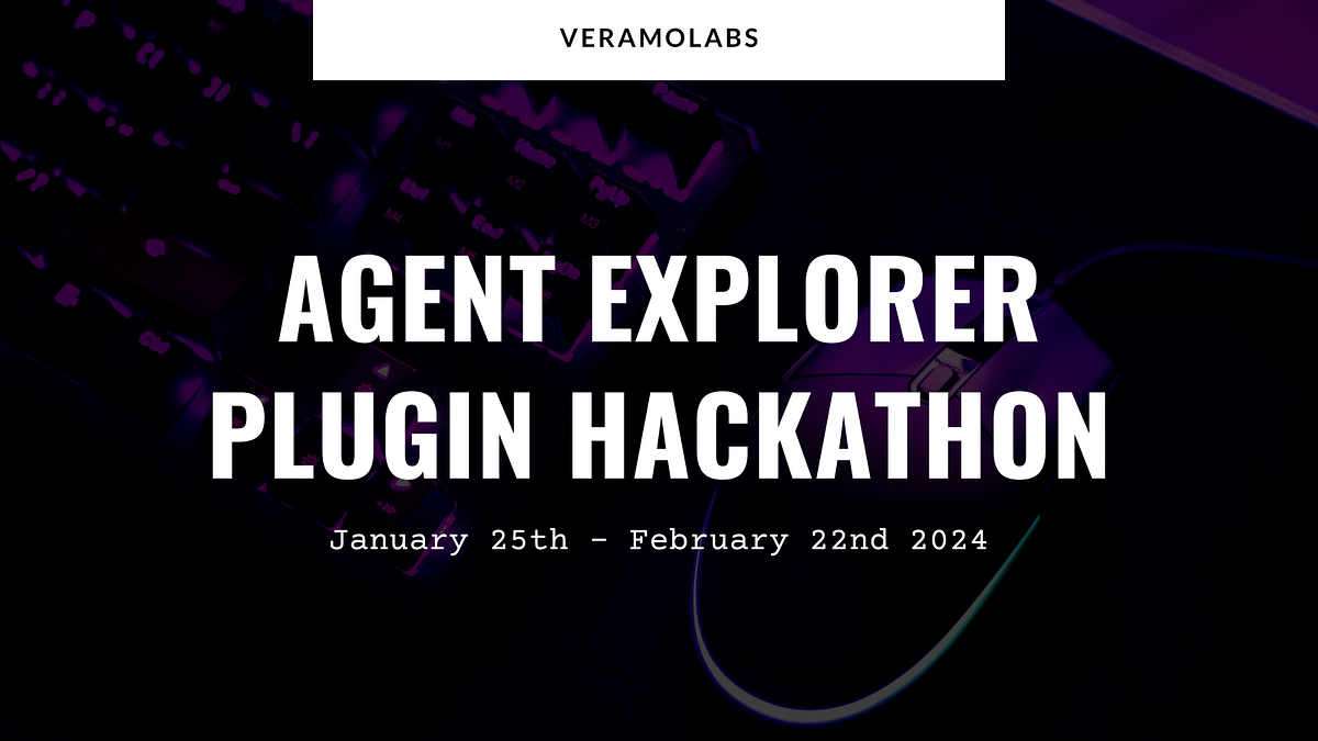 Announcing the Agent Explorer Plugin Hackathon | by Amarachi Johnson | Veramo | Medium