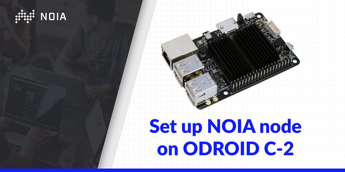 Set up NOIA node on ODROID C-2. There is ODROID (ARM, Ubuntu… | by ArtRus | Medium