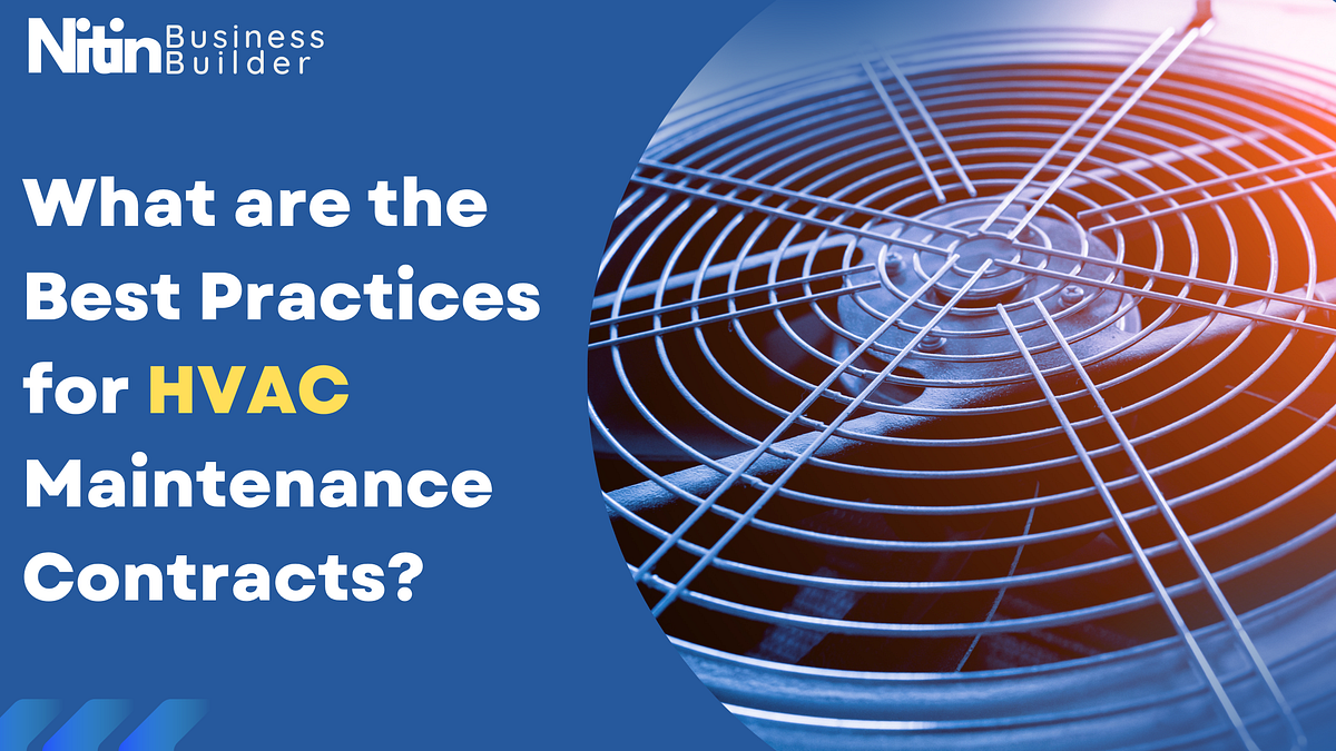 What are the Best Practices for HVAC Maintenance Contracts? | by Nitin ...