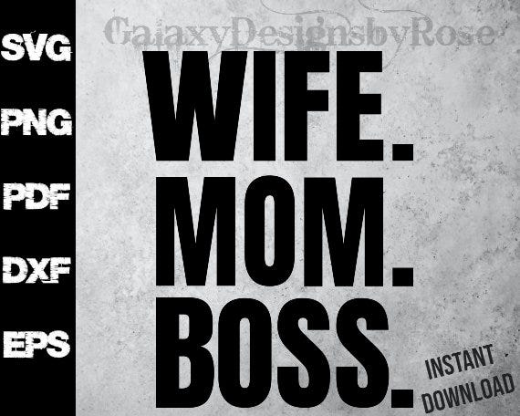 Vinyl Wife Mom Boss Svg Png Dxf Eps Cute Mom T Iron On Vinyl