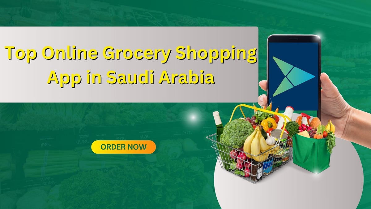 Top Online Grocery Shopping App in Saudi Arabia | Medium