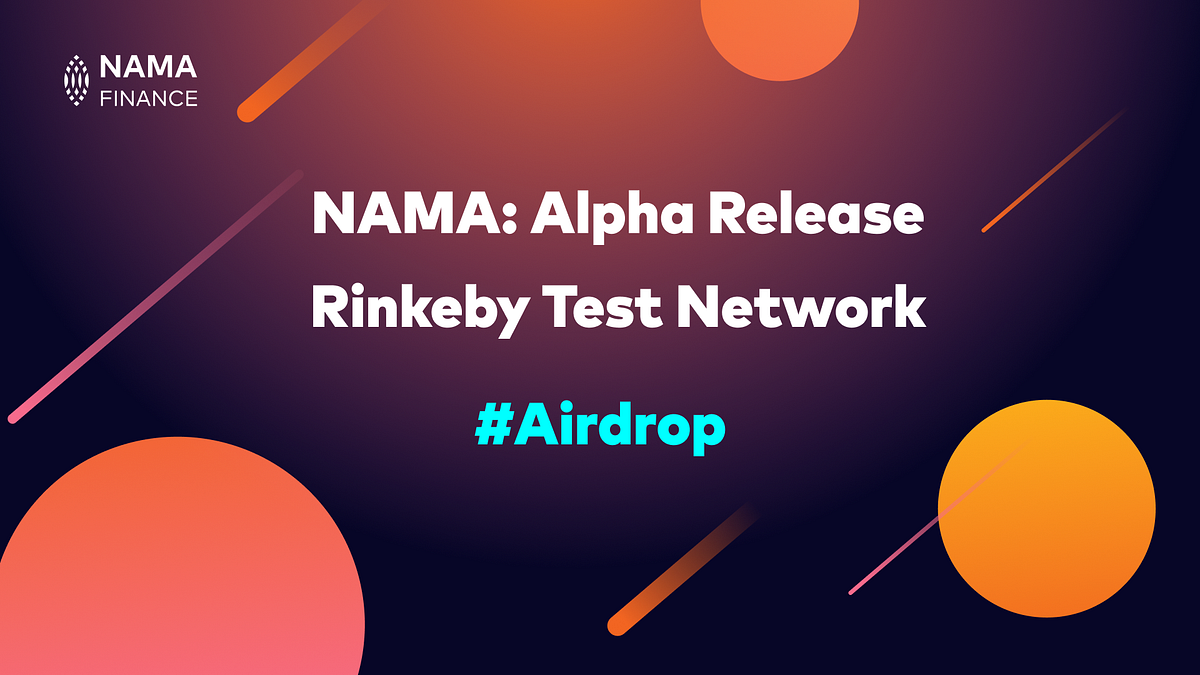 NAMA Alpha Release To Rinkeby Test Network | by Harry | NAMA Finance ...