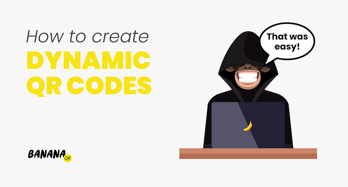 How to create a Dynamic QR Code. A step-by-step guide for creating ...
