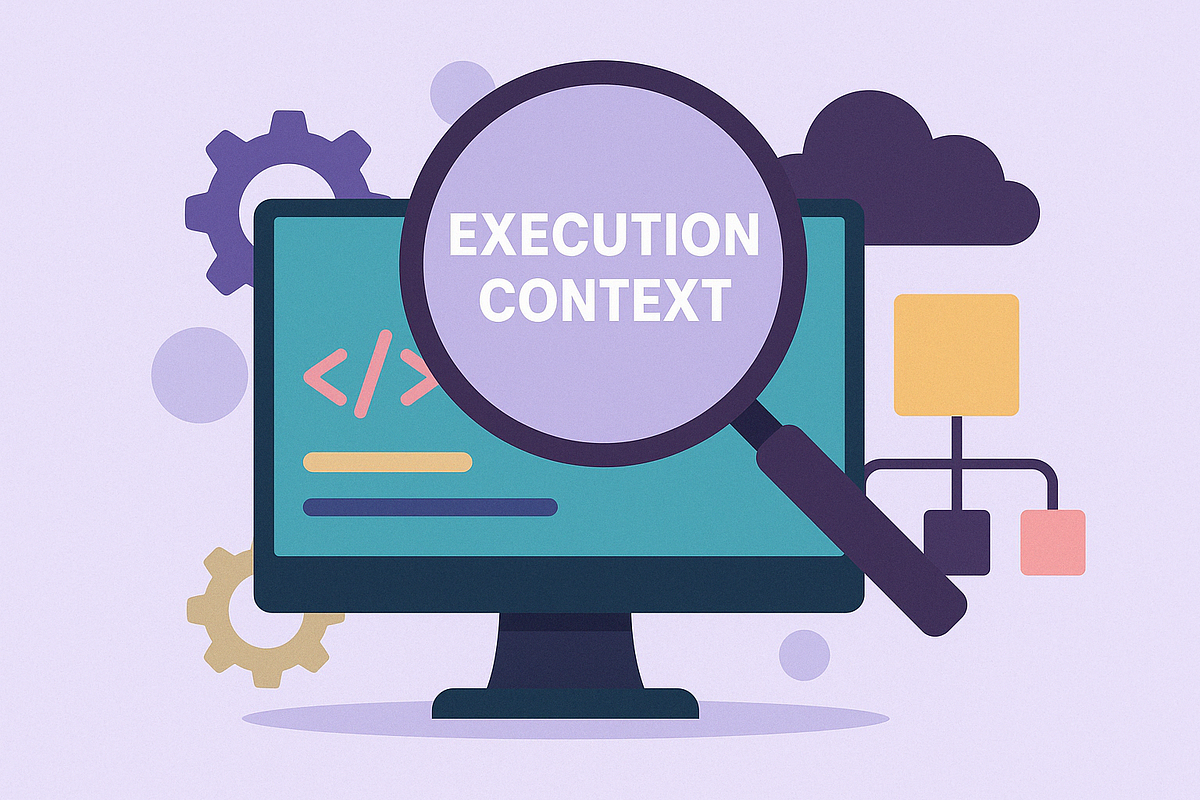 🧠 Buzzword Breakdown #30 — “Execution Context” | by Thiraphat Phutson | Medium