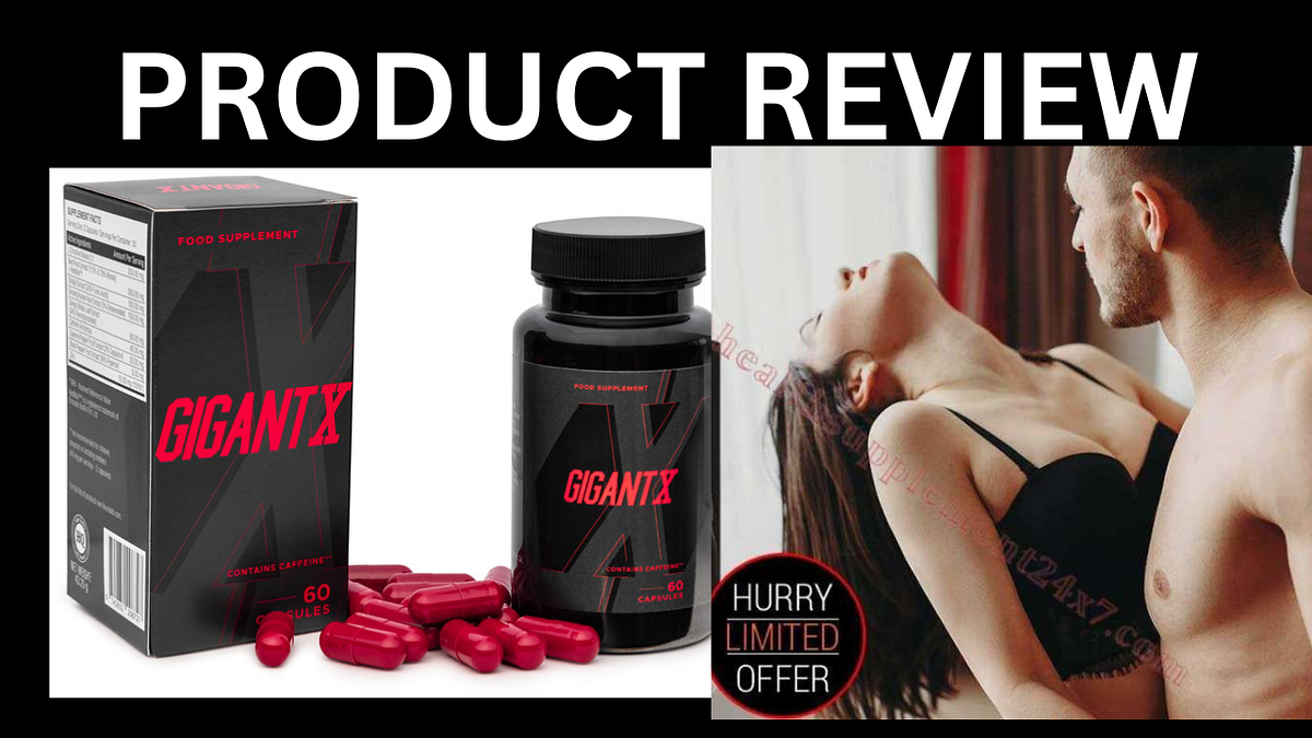 Product Review (GigantX Male Enhancement!) | by Friday Timothy | Feb, 2024 | Medium