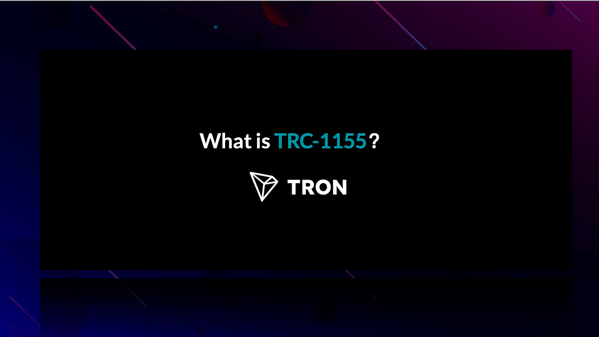What is TRC-1155？. TRC1155 is one of the TRON token… | by TRON Core ...