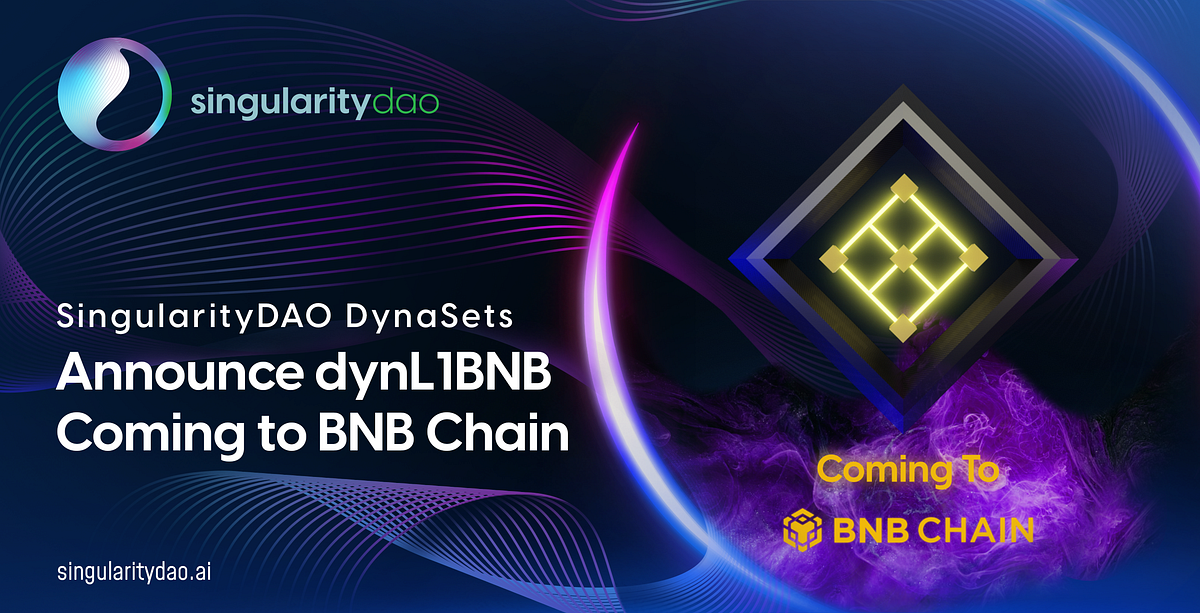 SingularityDAO DynaSets: Announce dynL1BNB Coming to BNB Chain | by Jon ...