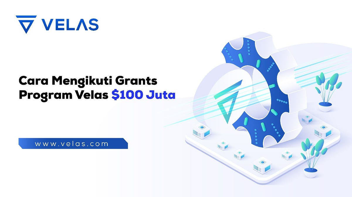 Cara Mengikuti Grants Program Velas $100 Juta | by Velas Indonesia ...