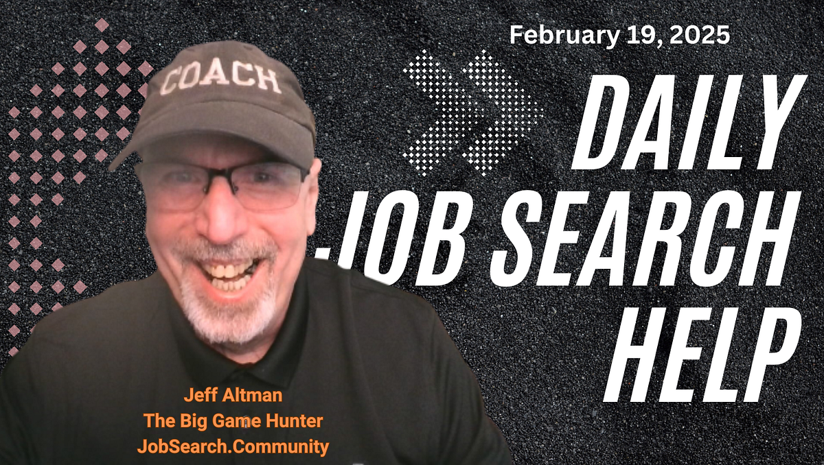 Daily Job Search Help February 19 2025 | by Jeff Altman | Medium