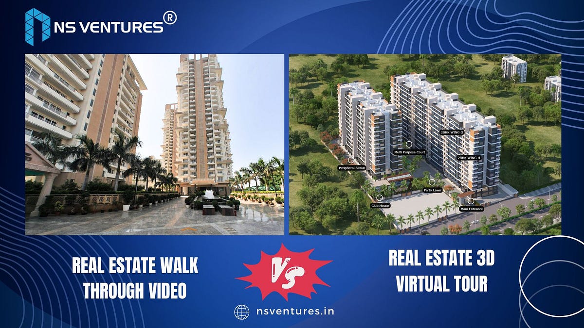 proReal Estate Walk Through Video VS 3D Tour | NS Ventures | by NS Ventures India | Aug, 2023 ...