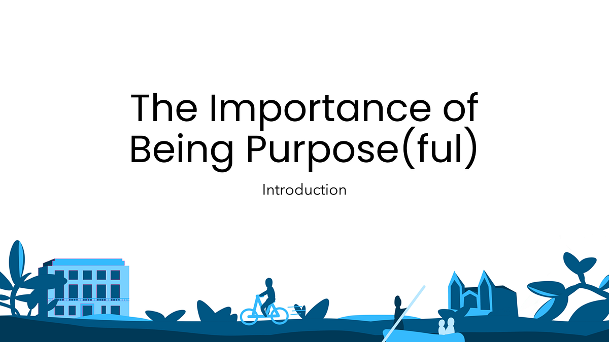 The importance of being purpose(ful) | by Tori Campbell | Medium