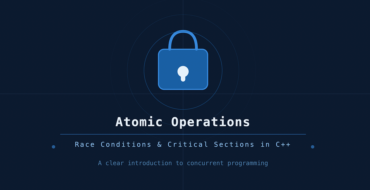 Atomic Operations, Race Conditions, and Critical Sections — A Clear ...