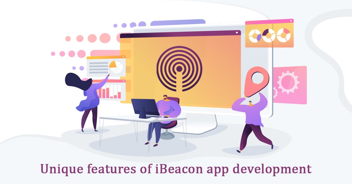 Unique features of iBeacon app development | by Silicon IT Hub | Medium