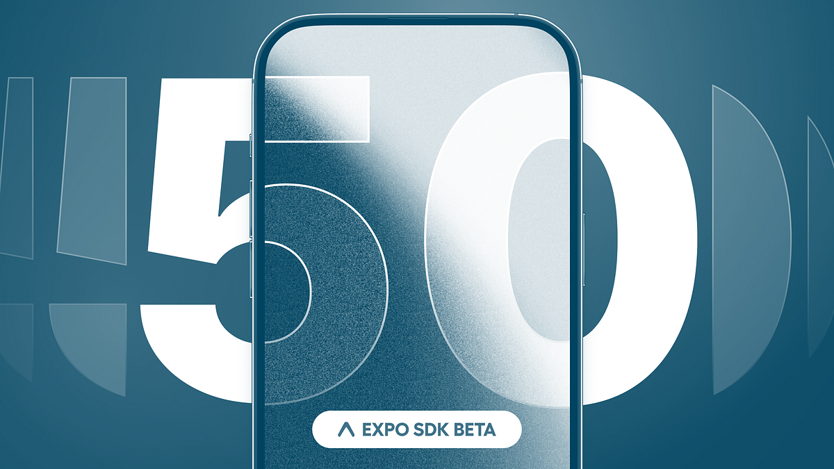 Expo SDK 50 beta is now available - Exposition