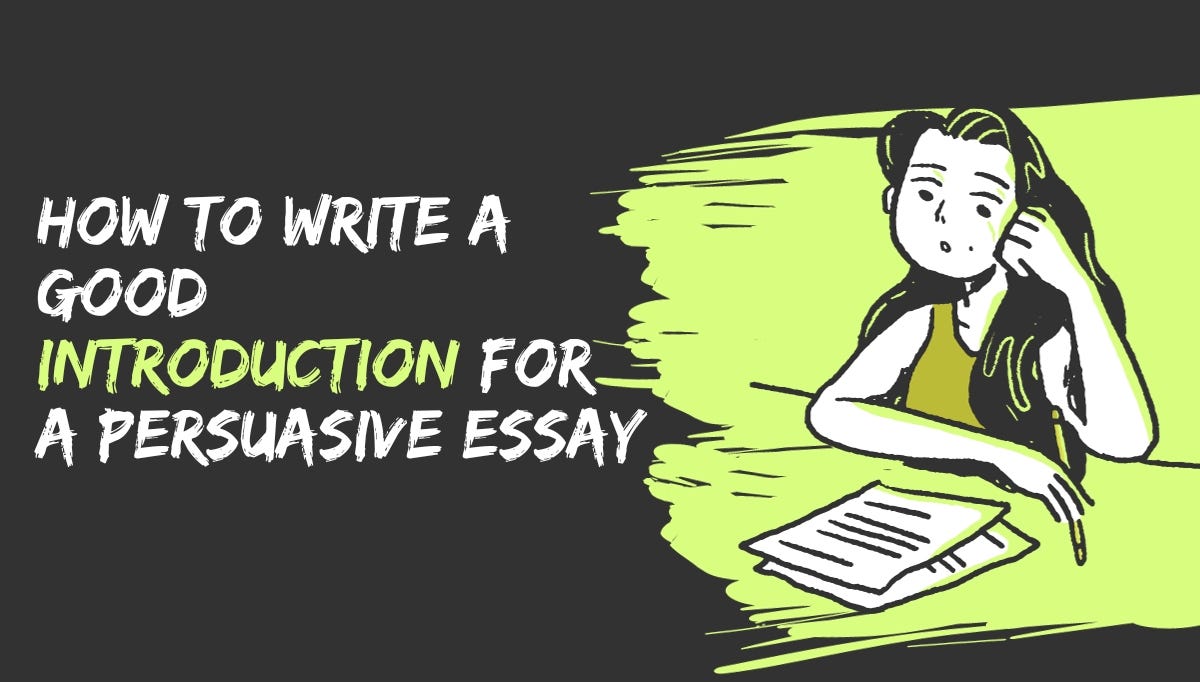 How To Write A Good Introduction For A Persuasive Essay Step by Step ...