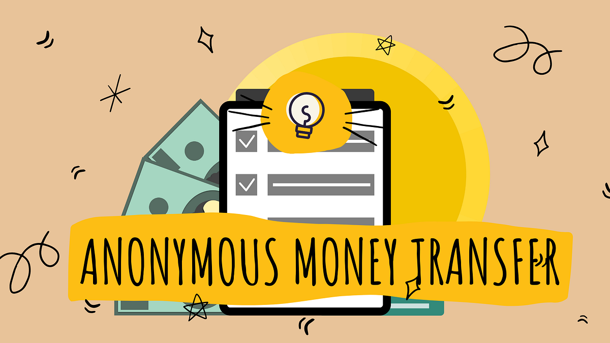 Anonymous money transfer- No Verification - Genevaduggan - Medium