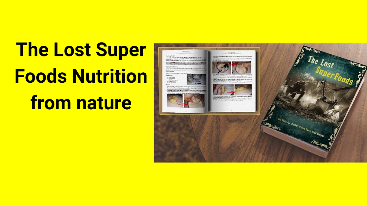 The Lost Super Foods Discover nutritional secrets from your ancestors ...