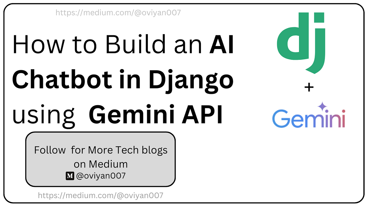 How to Build an AI Chatbot in Django using Google Gemini API (Beginner-Friendly) | by Oviyan S ...