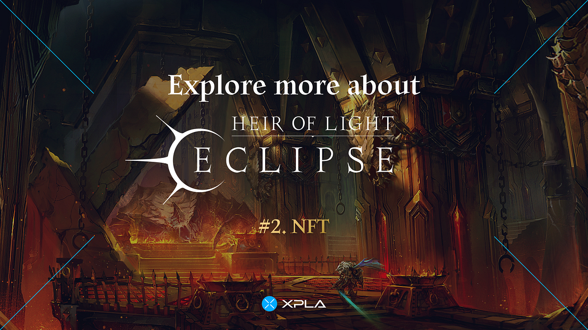 [Game] Explore more about ‘Heir of Light: Eclipse’ — #2. NFT | by XPLA (ⓧ.ⓧ) | XPLA | Medium