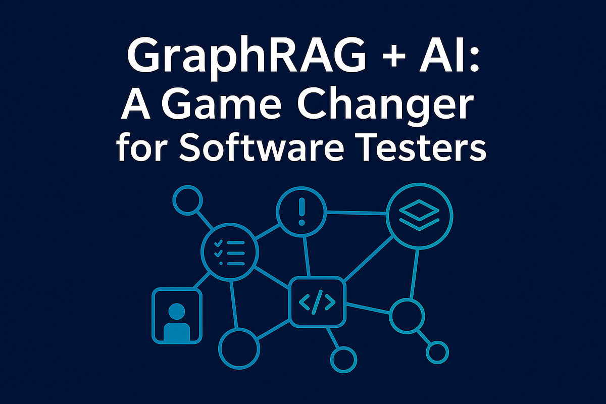 GraphRAG + AI: How Testers Can Finally Make Sense of Complex Systems ...