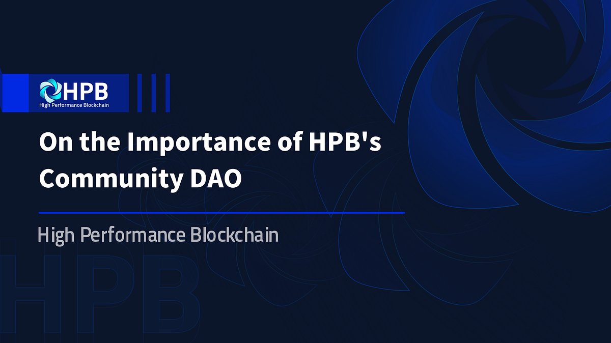 On the Importance of HPB’s Community DAO | by HPB Global | HPB ...