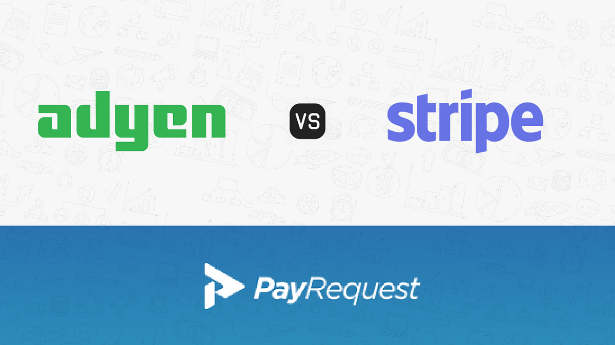 Adyen vs Stripe: Which is the best payment provider? | by Geert Jan | PayRequest | Medium