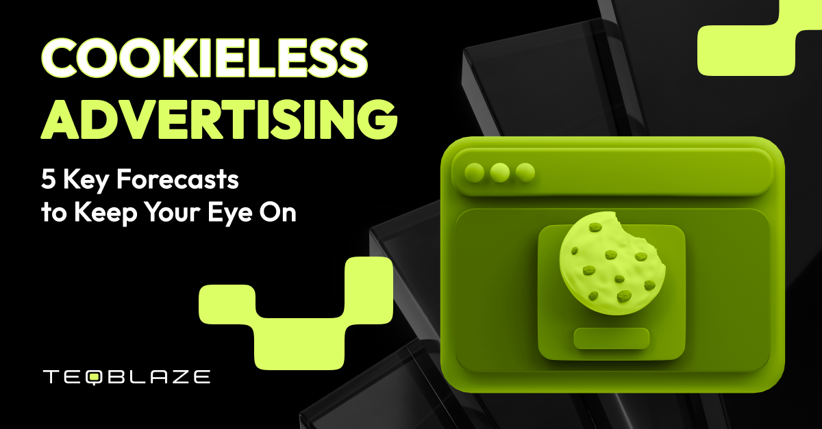 Cookieless Advertising: 5 Key Forecasts to Keep Your Eye On | by ...