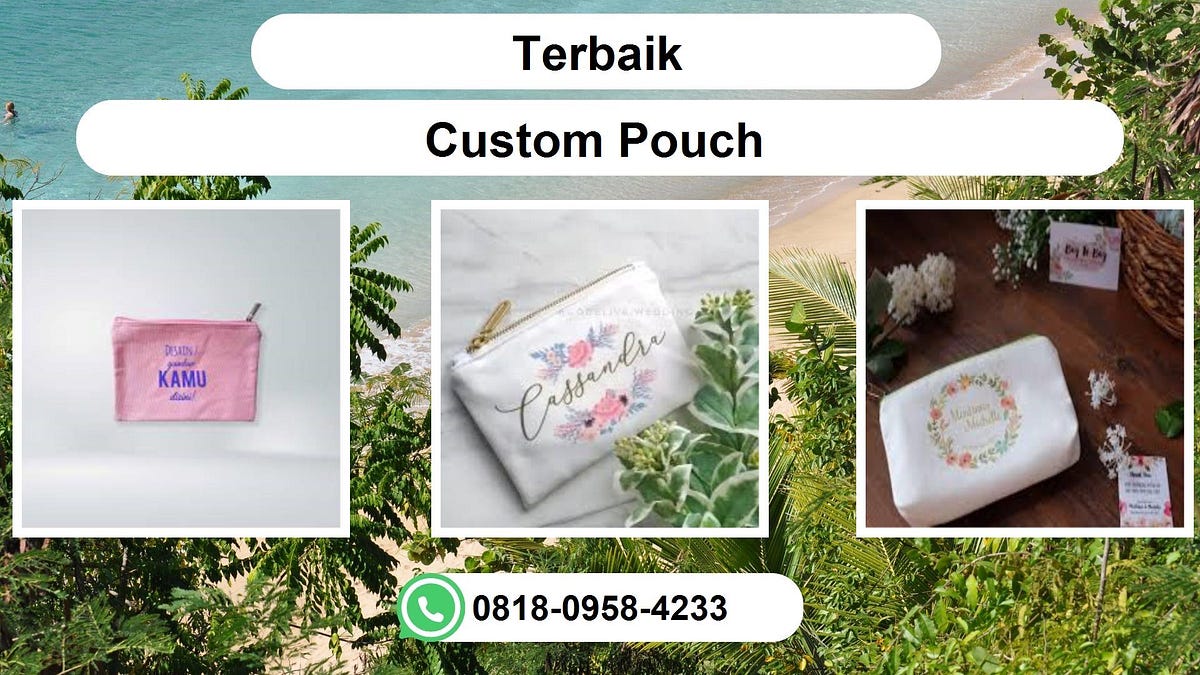 Terbaik, 0818–0958–4233 Custom Pouch Singapore - Wahanimasika - Medium