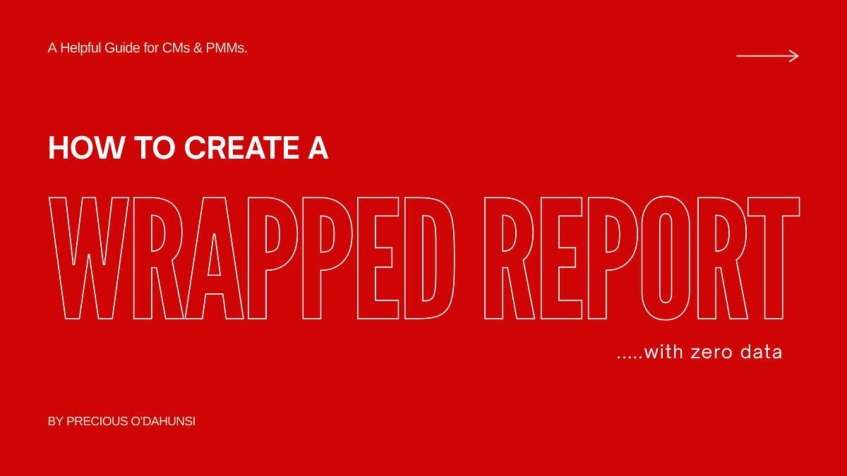 How To Create A Wrapped Report With Zero Data | by Precious O'Dahunsi ...