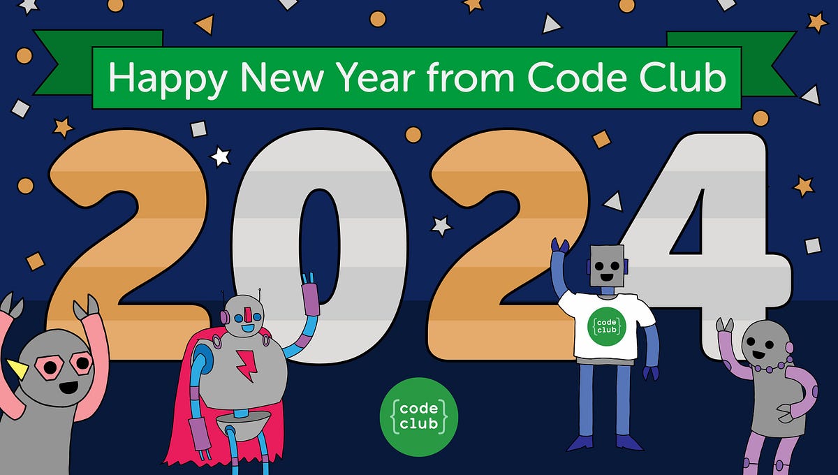Five things to get excited about with Code Club in 2024 | by Code Club ...