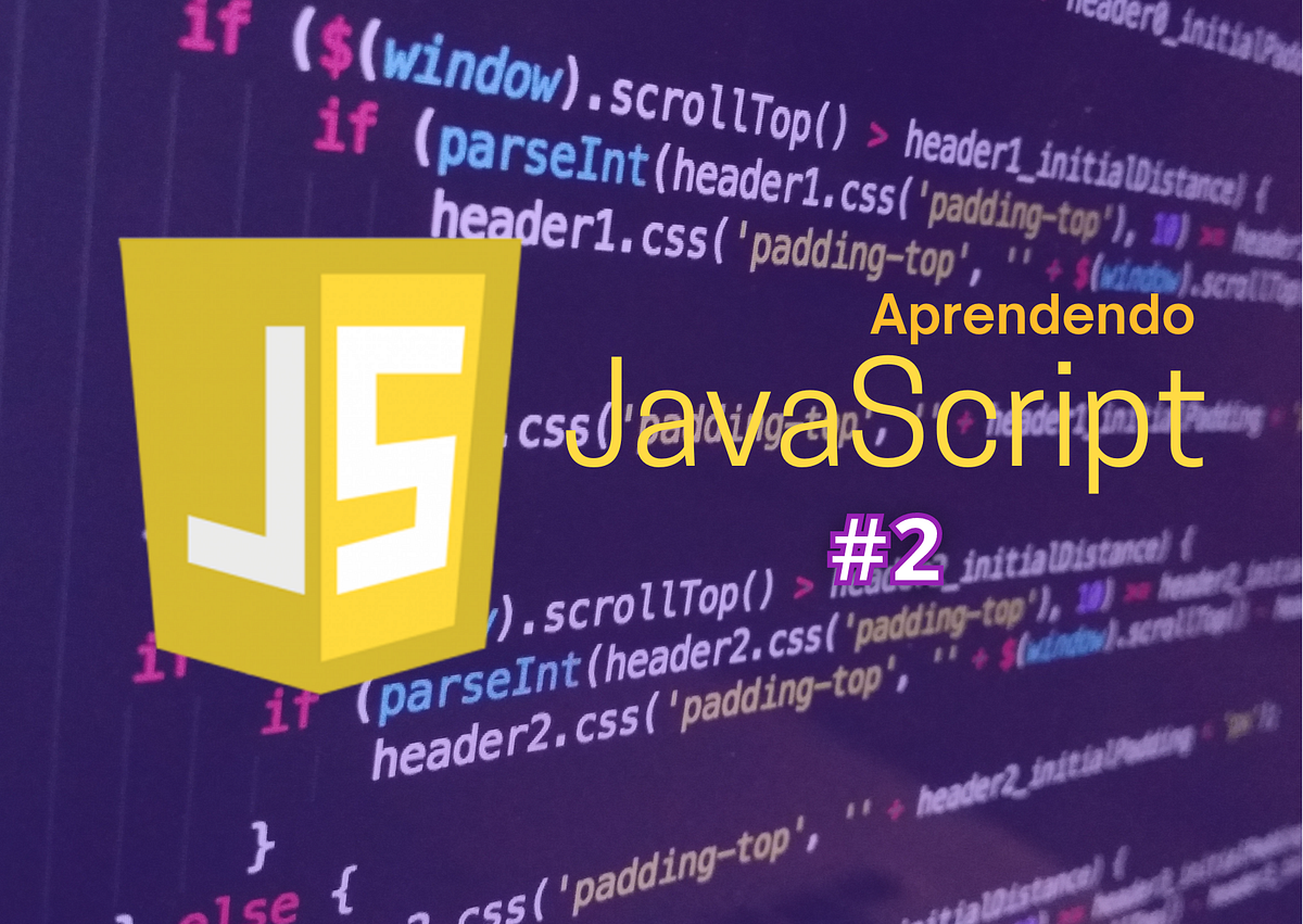 #2 — Aprendendo JavaScript. “Tipos de Variáveis” | by Júlia Rocha | Medium
